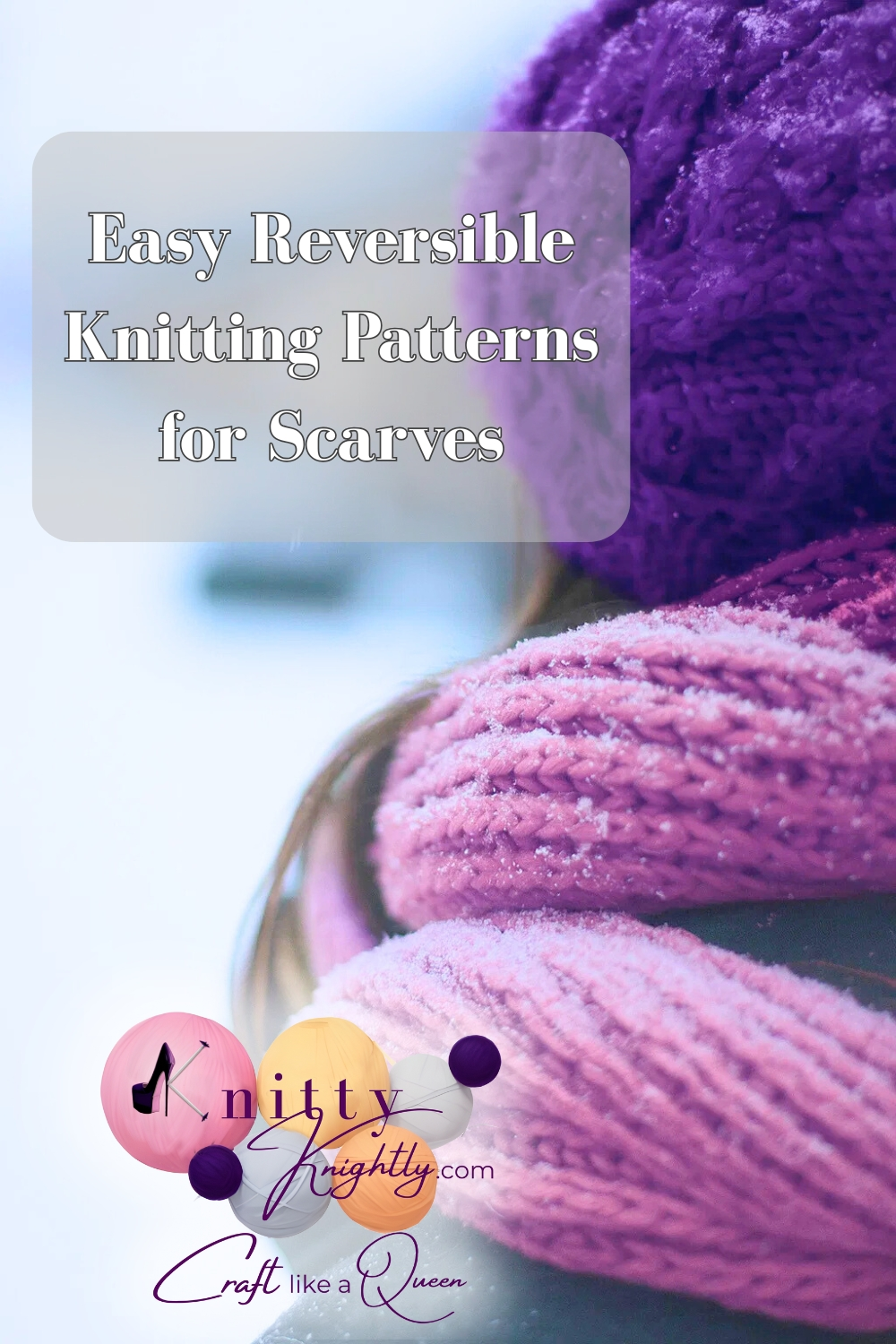 Easy Reversible Knitting Patterns for Scarves - KnittyKnightly.com